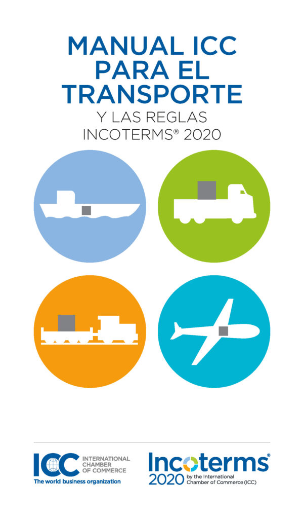 Manual ICC para el transporte y las reglas INCOTERMS® 2020 Pub.806ES ... Manual ICC para el transporte y las reglas INCOTERMS® 2020 Pub.806ES ...